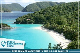 Best Summer Vacations In U.S. For Families