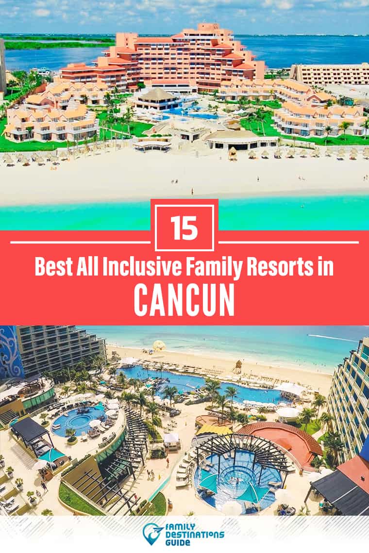 The 15 Best All Inclusive Resorts In Cancun For Families