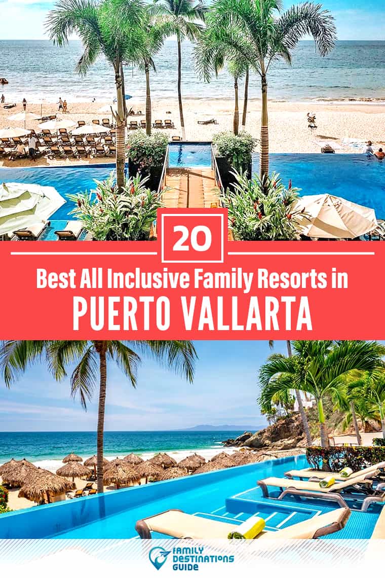 20 Best All Inclusive Resorts in Puerto Vallarta for Families of All Ages