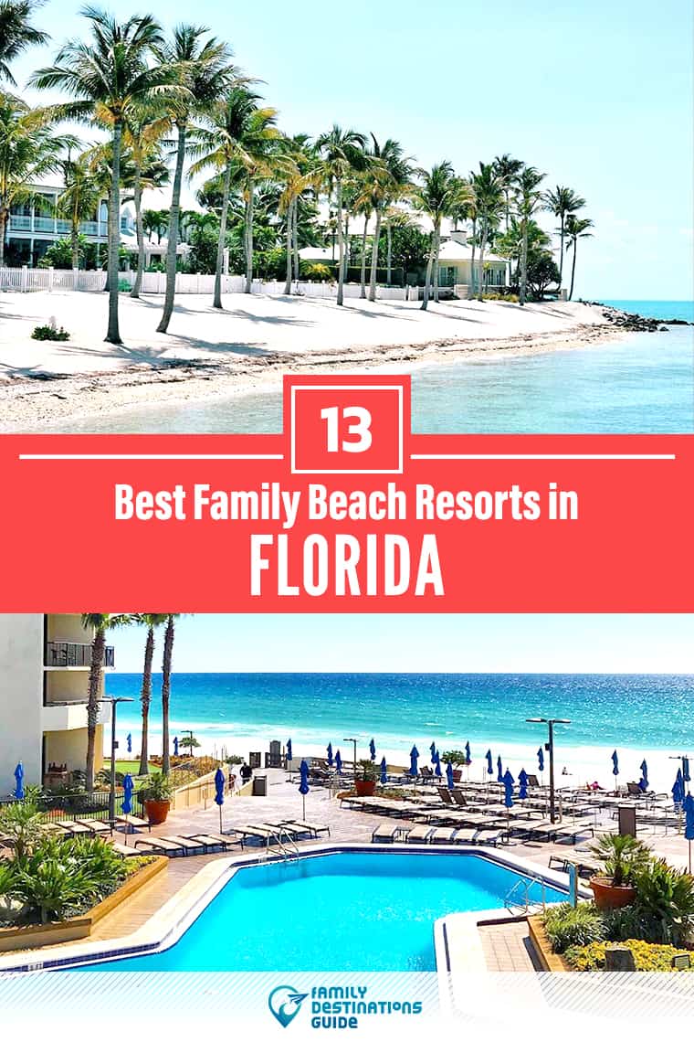 13 Best Florida Beach Resorts for Families That All-Ages Love