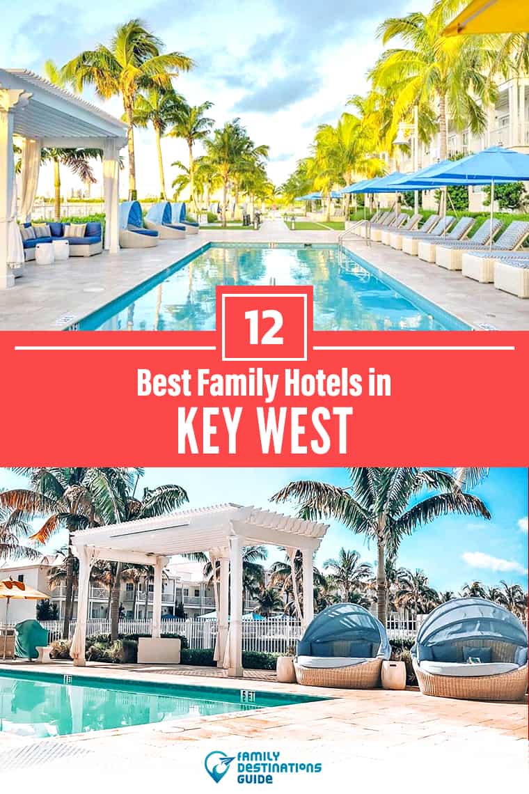The 12 Best Hotels in Key West for Families That All Ages Love