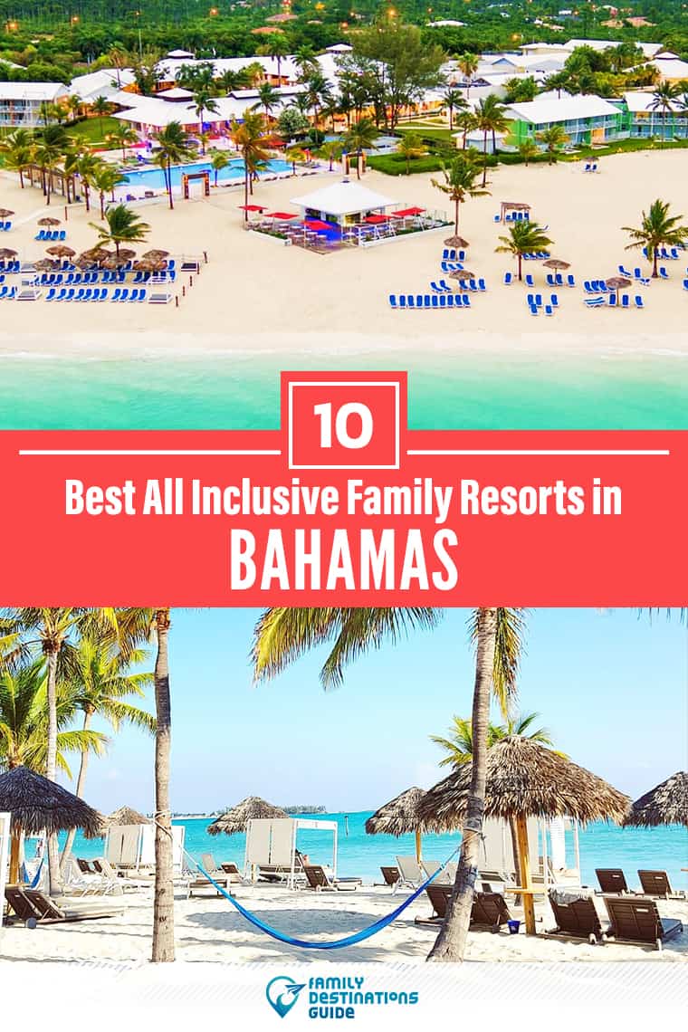 10 Best All Inclusive Family Resorts in the Bahamas That Are Kid Friendly