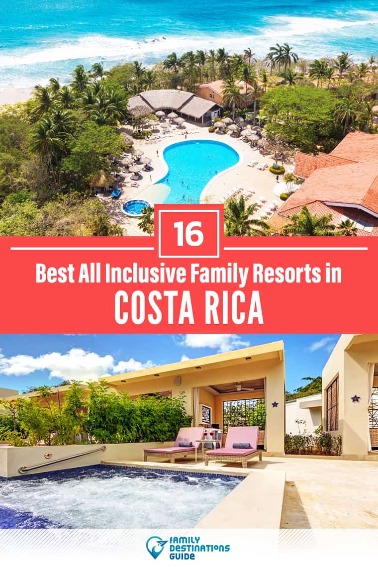 The 16 Best All Inclusive Family Resorts in Costa Rica