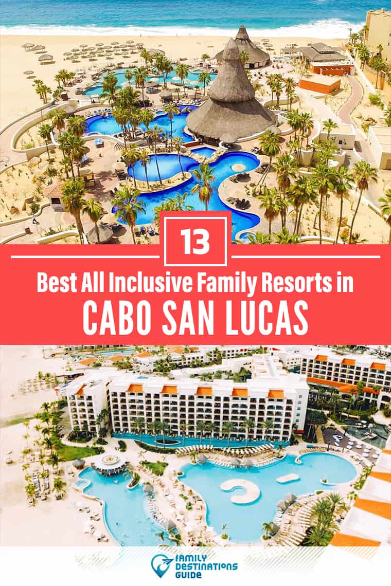 The 13 Best All-Inclusive Resorts in Cabo San Lucas for Families