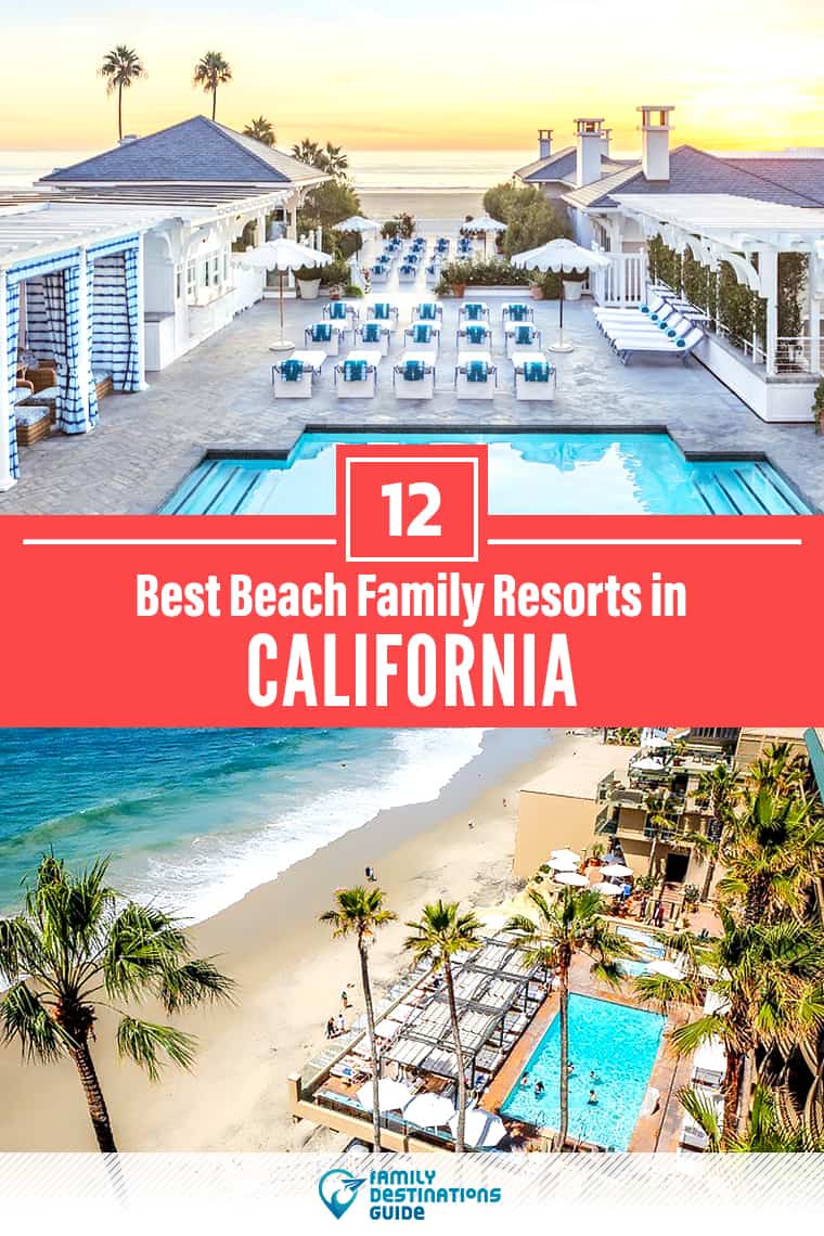 Los 12 mejores resorts de playa de California para familias