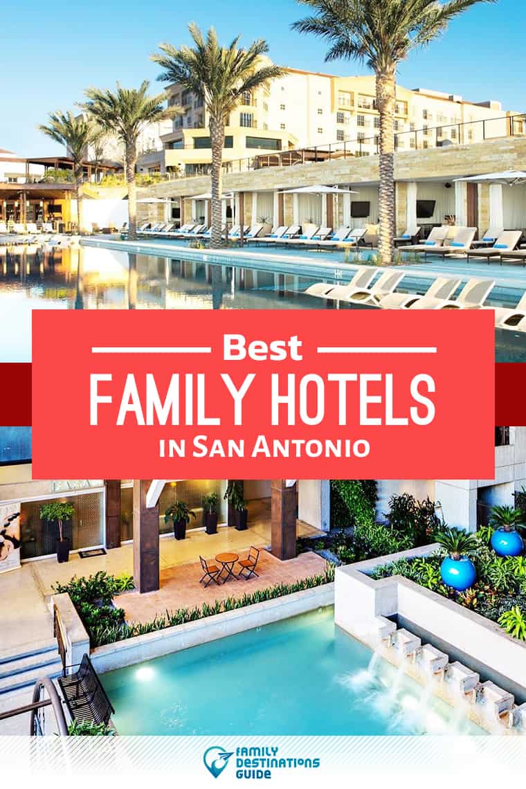 Los 11 mejores hoteles familiares en San Antonio - All Ages Love