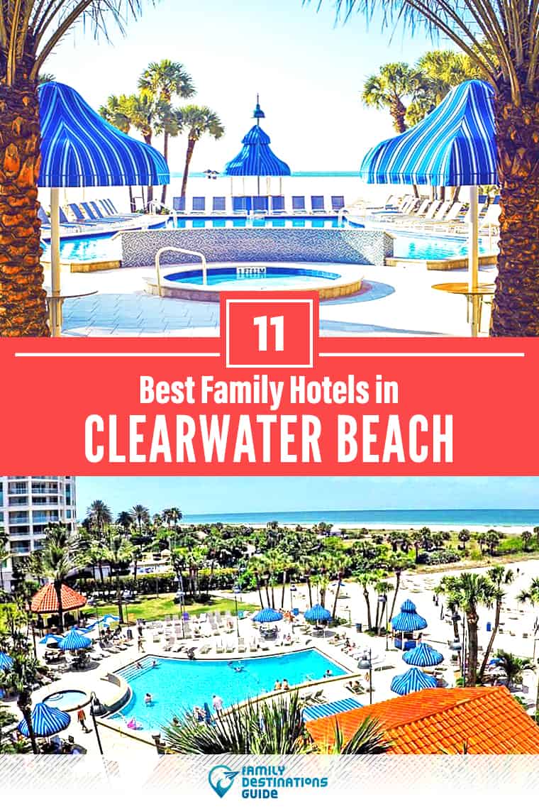 The 11 Best Hotels in Clearwater Beach for Families