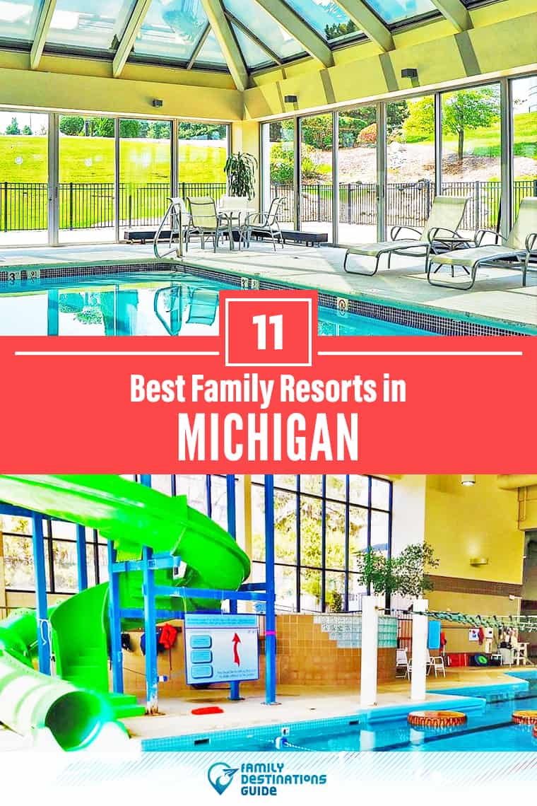 11 mejores resorts de Michigan para familias - ¡A todas las edades les encanta!