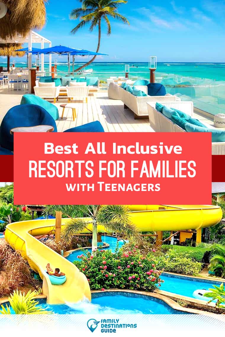 The 12 Best All Inclusive Resorts for Families With Teenagers