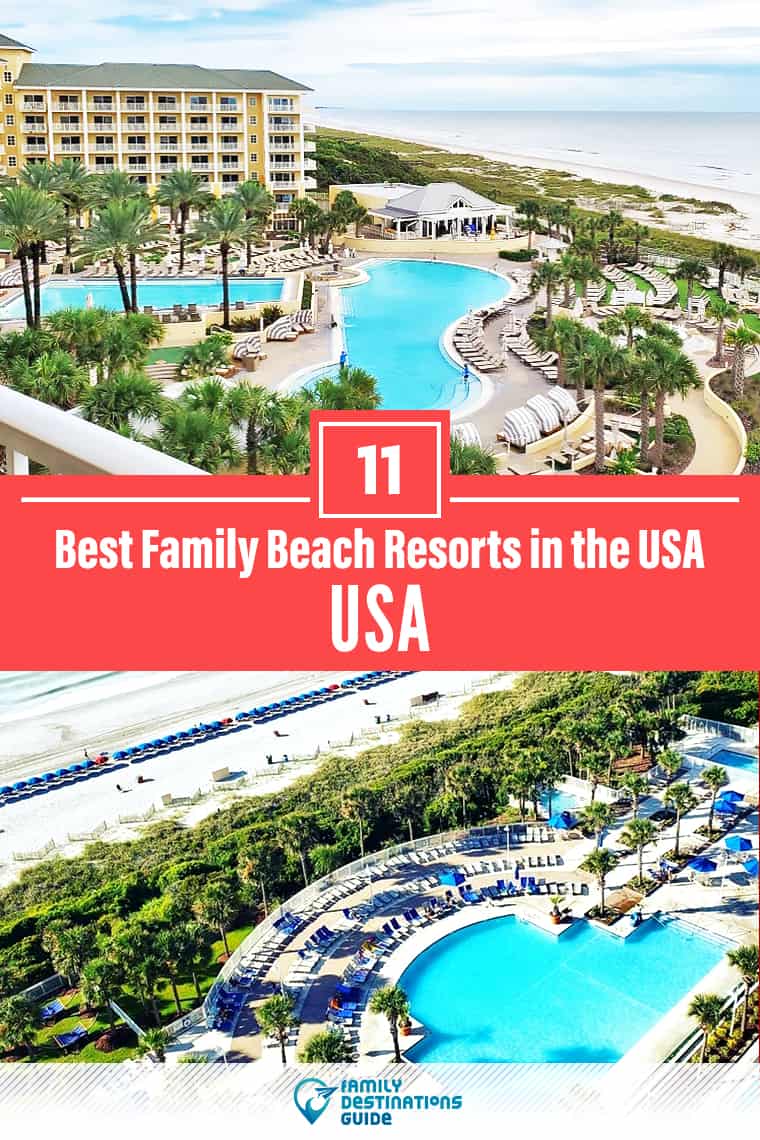 9 Best Beach Resorts in the USA for Families (in 9)