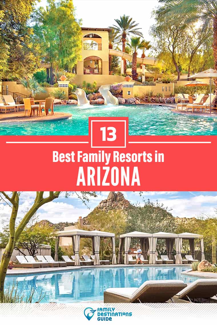 Los 13 mejores resorts familiares en Arizona - ¡A todas las edades les encanta!