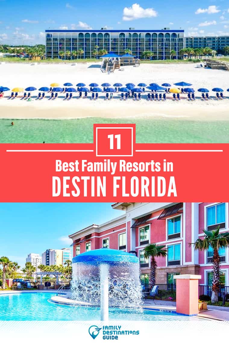 11 Best Family Resorts in Destin, Florida — All Ages Love!