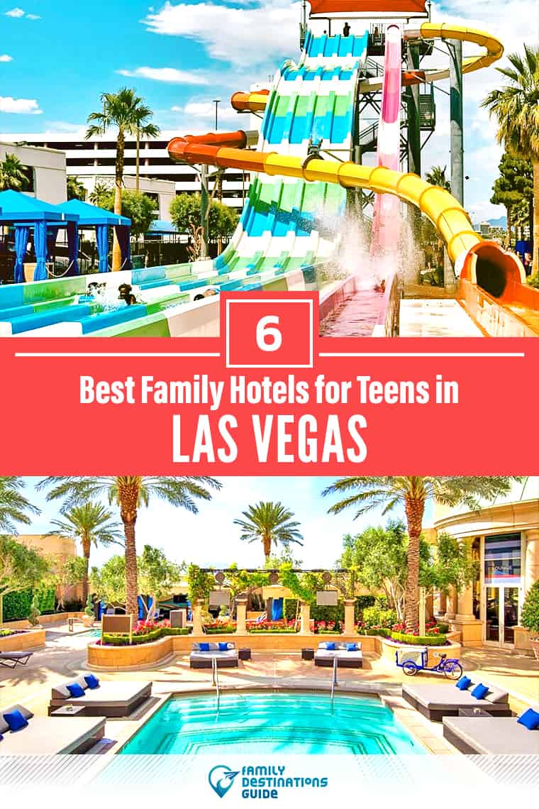 Los 6 mejores hoteles de Las Vegas para adolescentes que le encantarán a toda su familia