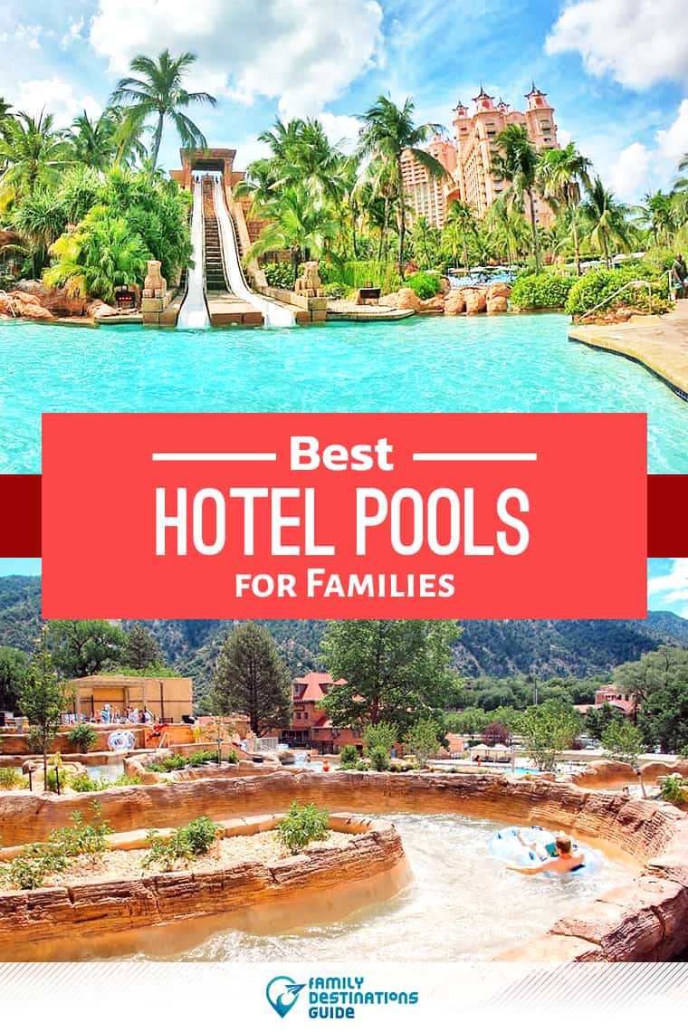 19 Best Hotel Pools for Families - That All Ages Love!