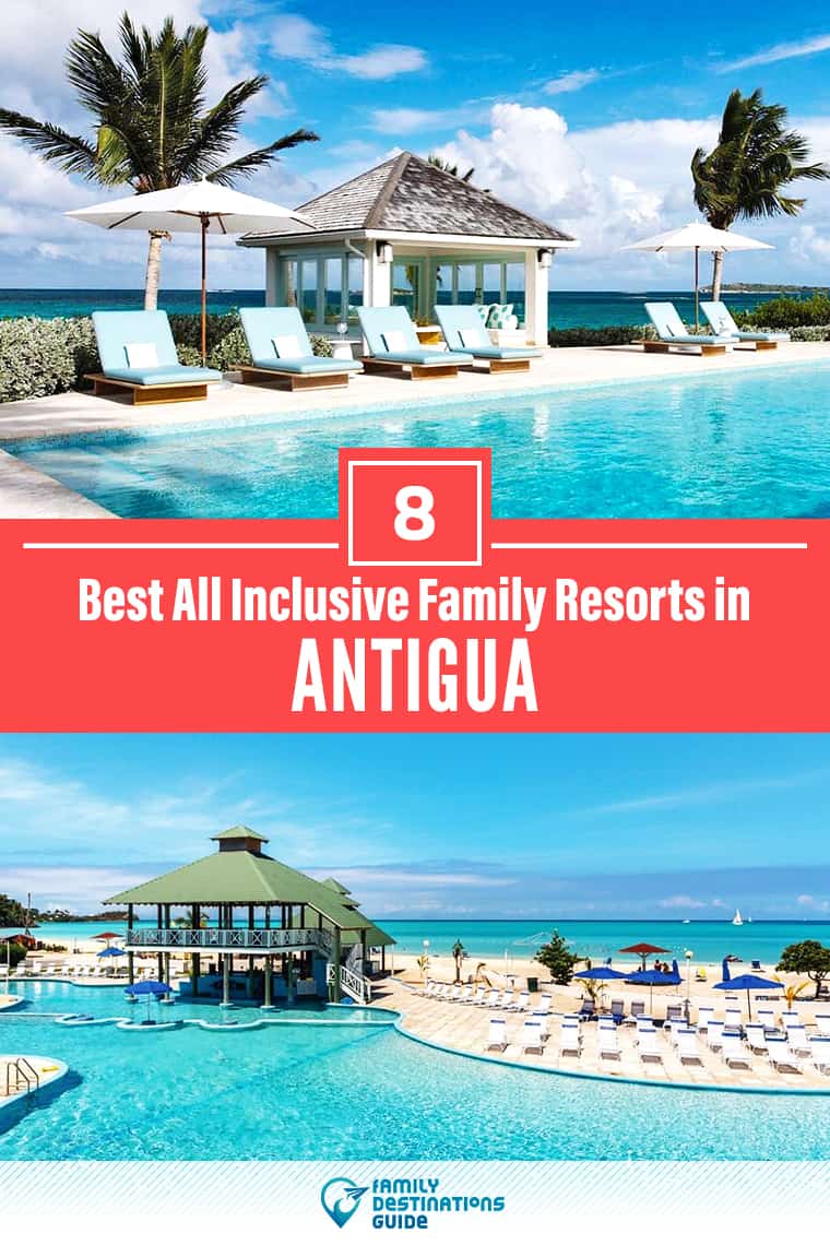 8 Best All Inclusive Family Resorts in Antigua - That All Ages Love!