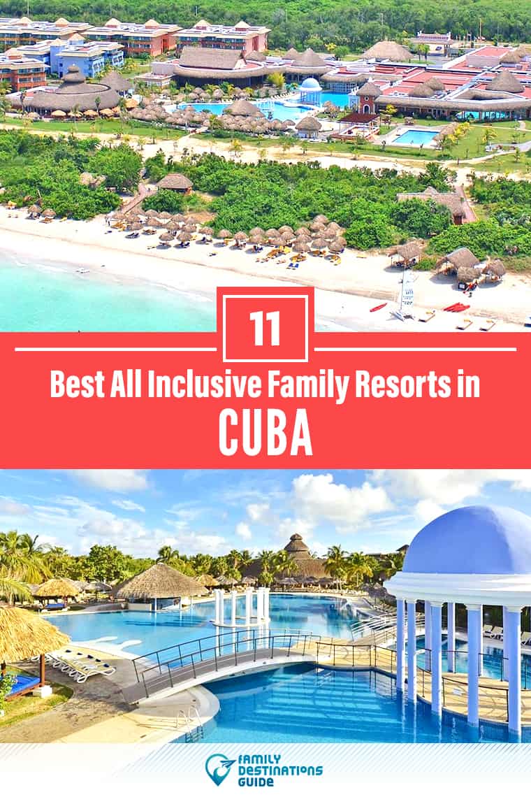 11 Best All Inclusive Resorts in Cuba - That All Ages Love!