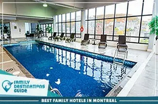 Best Family Hotels In Montreal