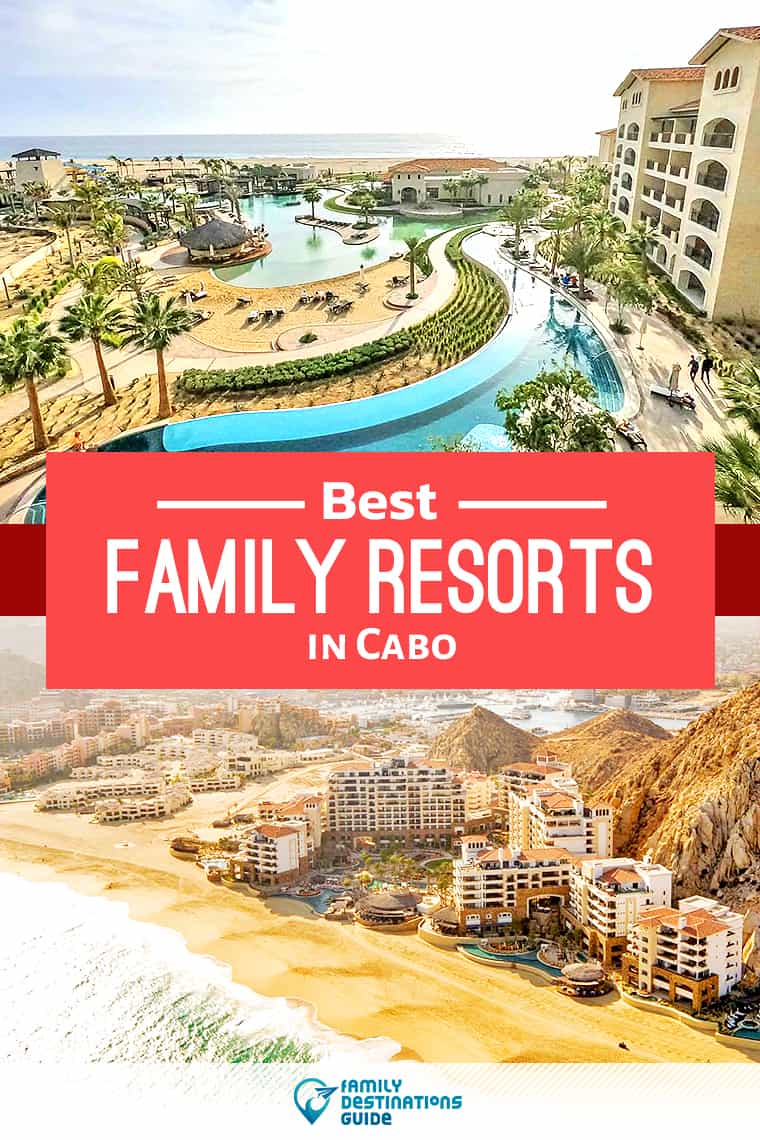13 Best Family Resorts in Cabo San Lucas - All Ages Love!