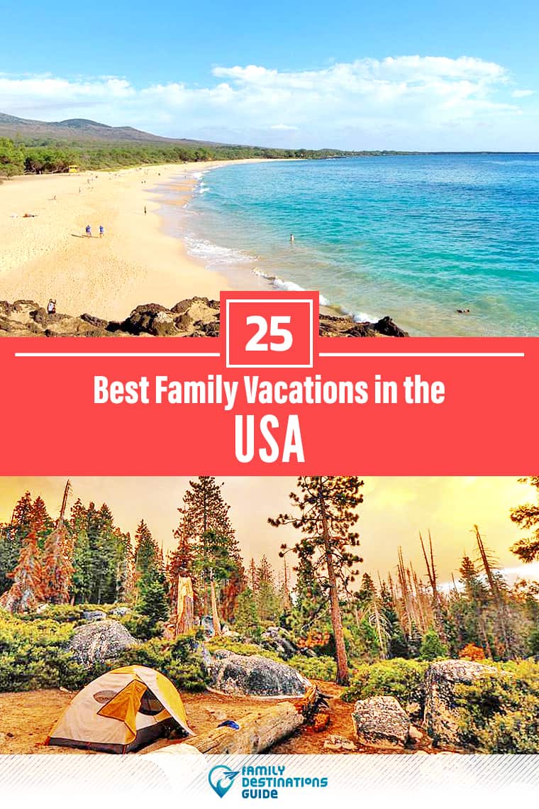 25 Best Family Vacations in the U.S. - That All Ages Love!