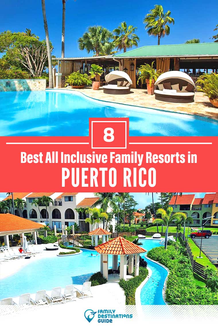 The 8 Best Puerto Rico All Inclusive Family Resorts - All Ages Love!