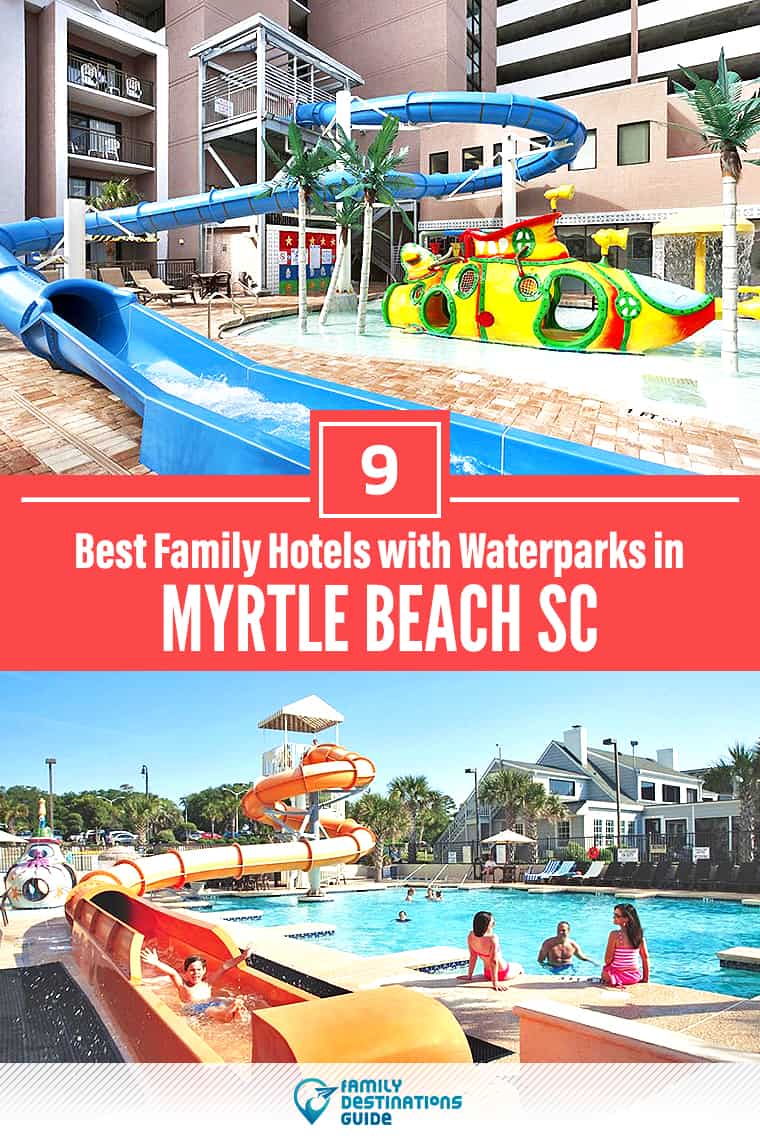 9 Best Hotels with Water Parks in Myrtle Beach SC - All Ages Love!
