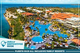 Best Puerto Rico All Inclusive Family Resorts