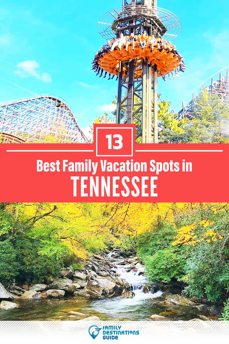 13 Best Family Vacation Spots in Tennessee - Kid Friendly Ideas!