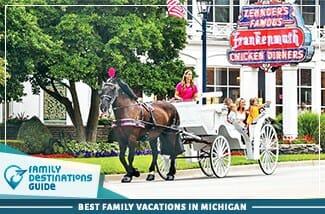 Best Family Vacations In Michigan 325