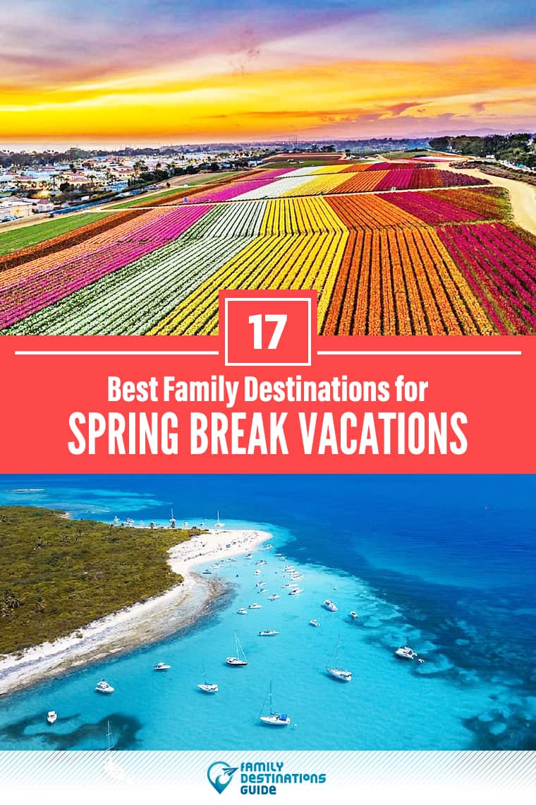 12 Best Spring Break Destinations for Families (For 12)
