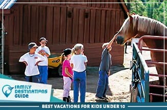 Best Vacations For Kids Under 10