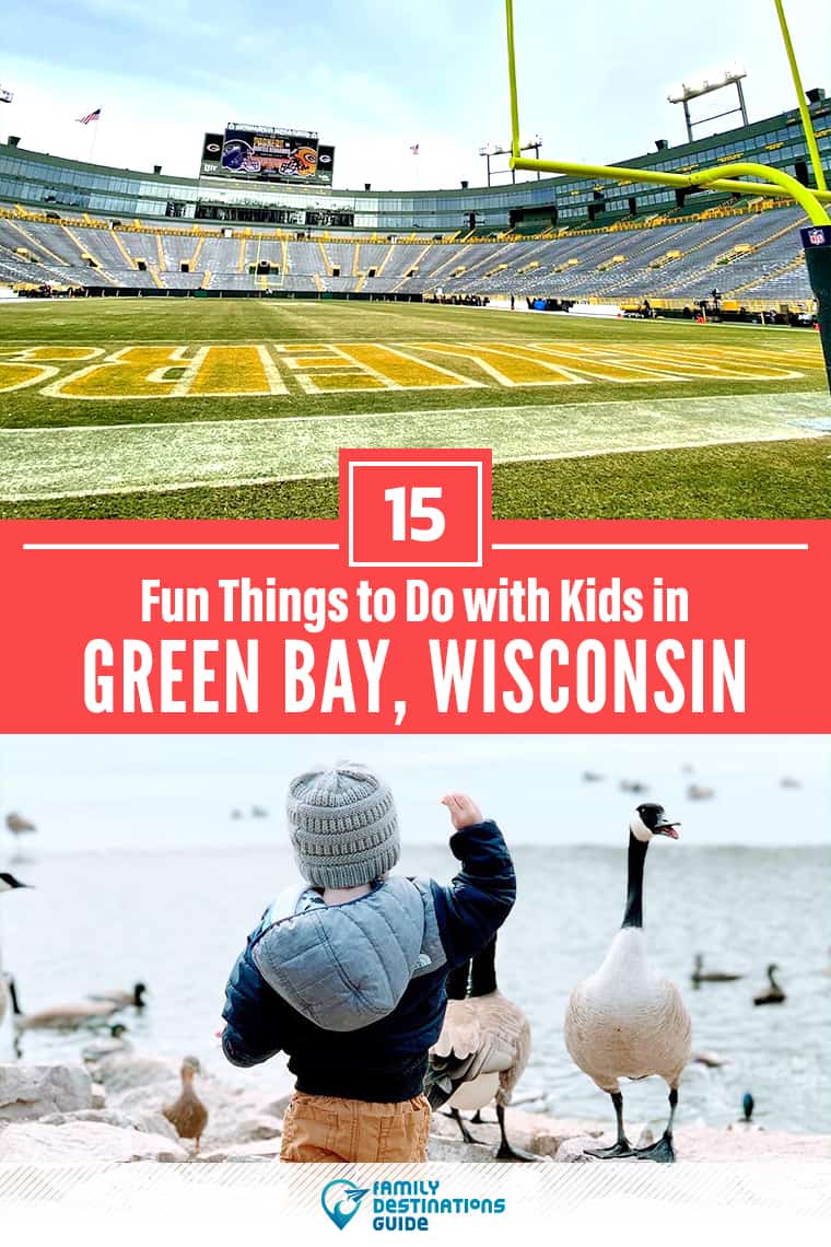 15 Fun Things to Do in Green Bay with Kids: The Best Family-Friendly Attractions