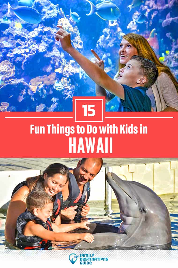 15 Fun Things to Do in Hawaii with Kids: The Best, Family-Friendly, Attractions!