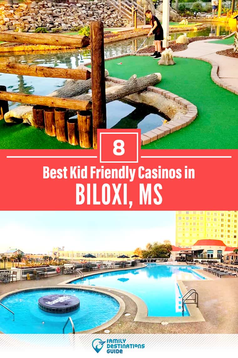 8 Best Kid Friendly Casinos in Biloxi, MS for Families (Good Game Rooms & Child Centers)