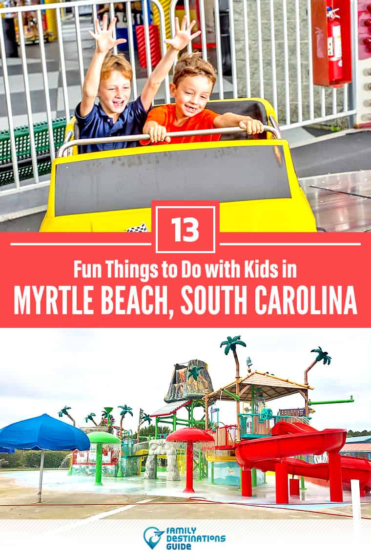 13 Fun Things to Do in Myrtle Beach with Kids: The Best Family-Friendly Attractions