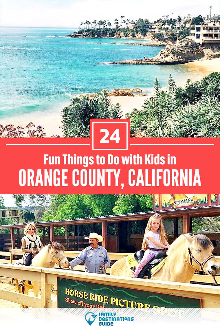 24 Fun Things to Do with Kids in Orange County: The Best Family-Friendly Attractions!
