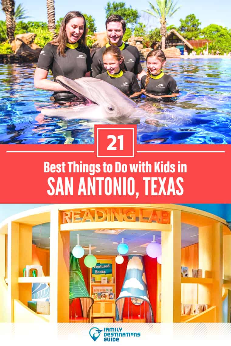 21 Best Things to Do in San Antonio with Kids: Fun, Family Friendly Attractions!