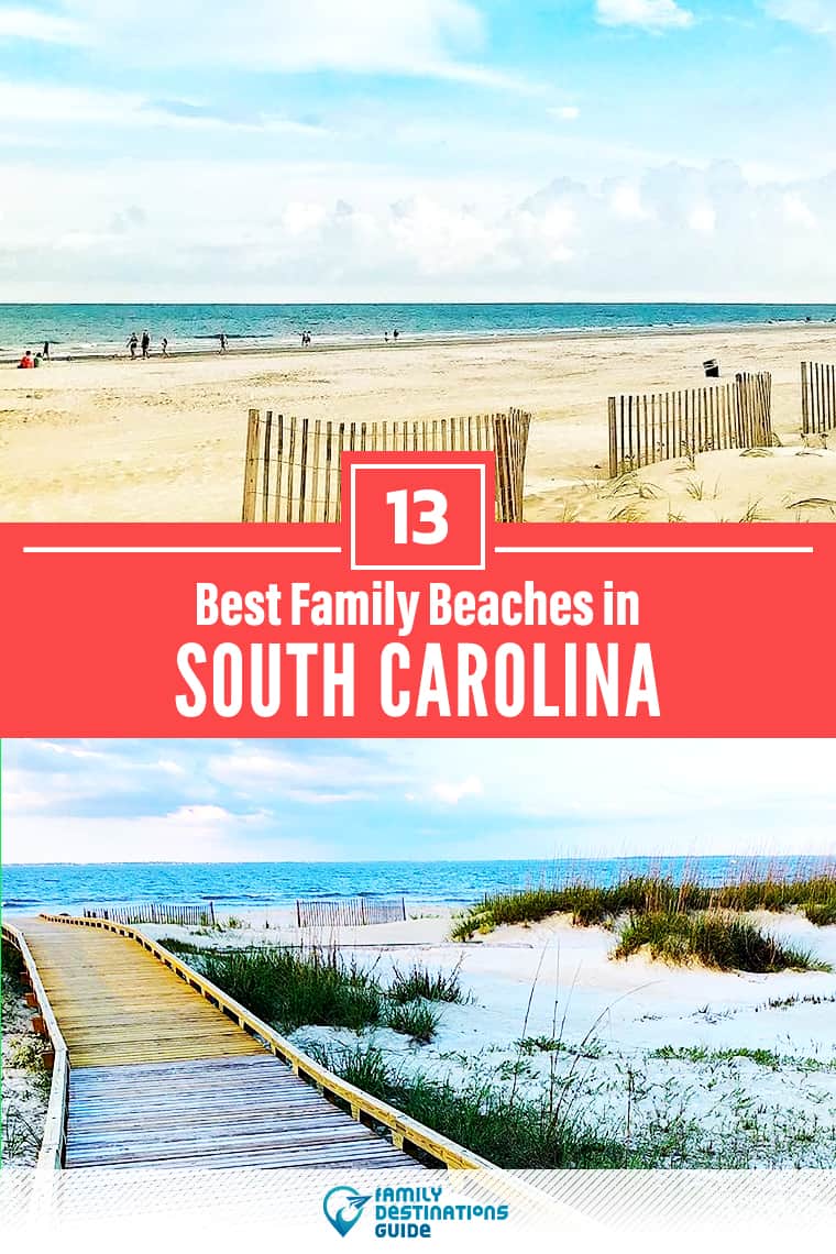 13 Best Family Beaches in South Carolina: The Top Kid Friendly Coastlines