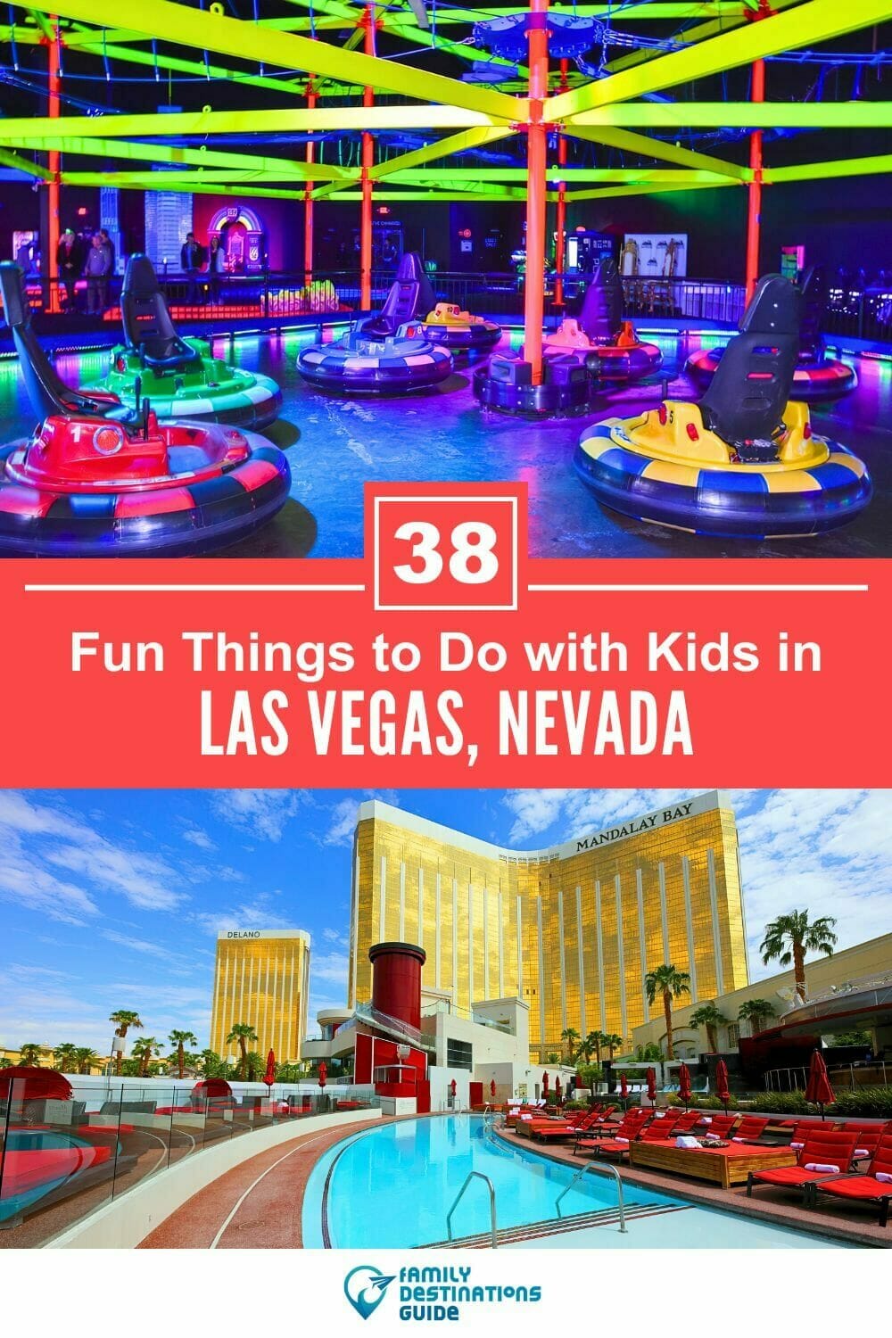 38 Fun Things To Do In Vegas With Kids: The Best Family-Friendly Attractions!