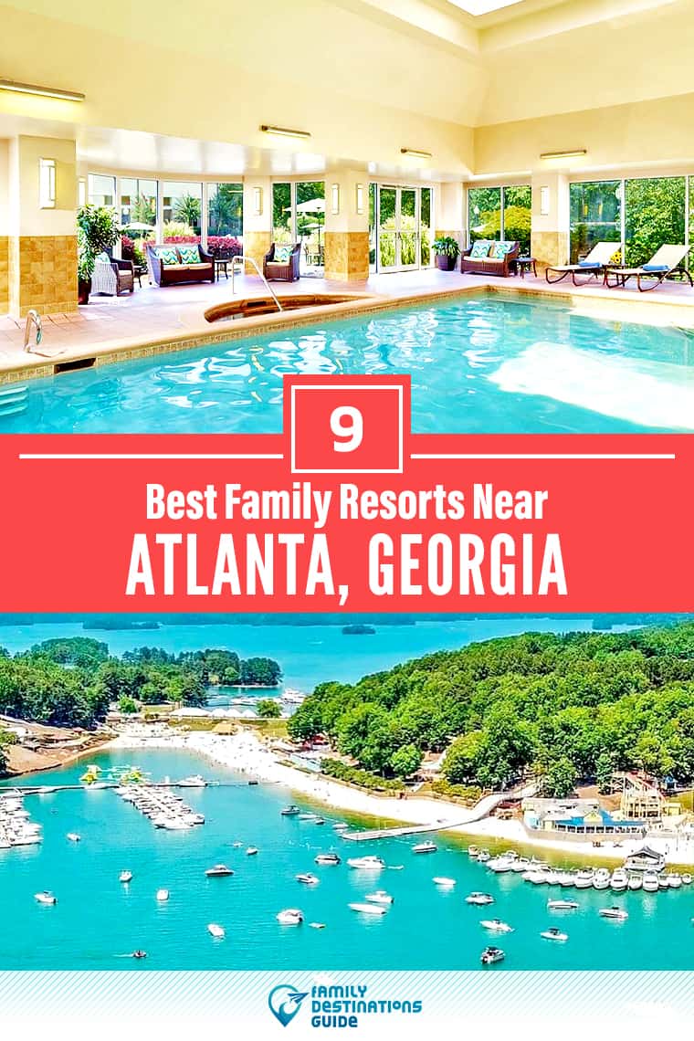 ¡Los 9 mejores resorts familiares cerca de Atlanta, Georgia, que les encantan a todas las edades!