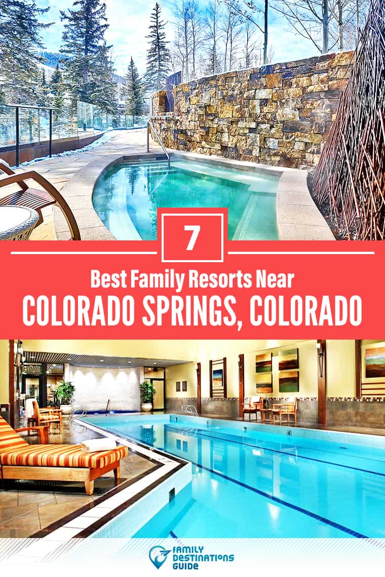 ¡Los 7 mejores resorts familiares cerca de Colorado Springs que les encantan a todas las edades!
