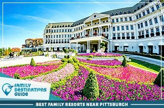 Los mejores resorts familiares cerca de Pittsburgh