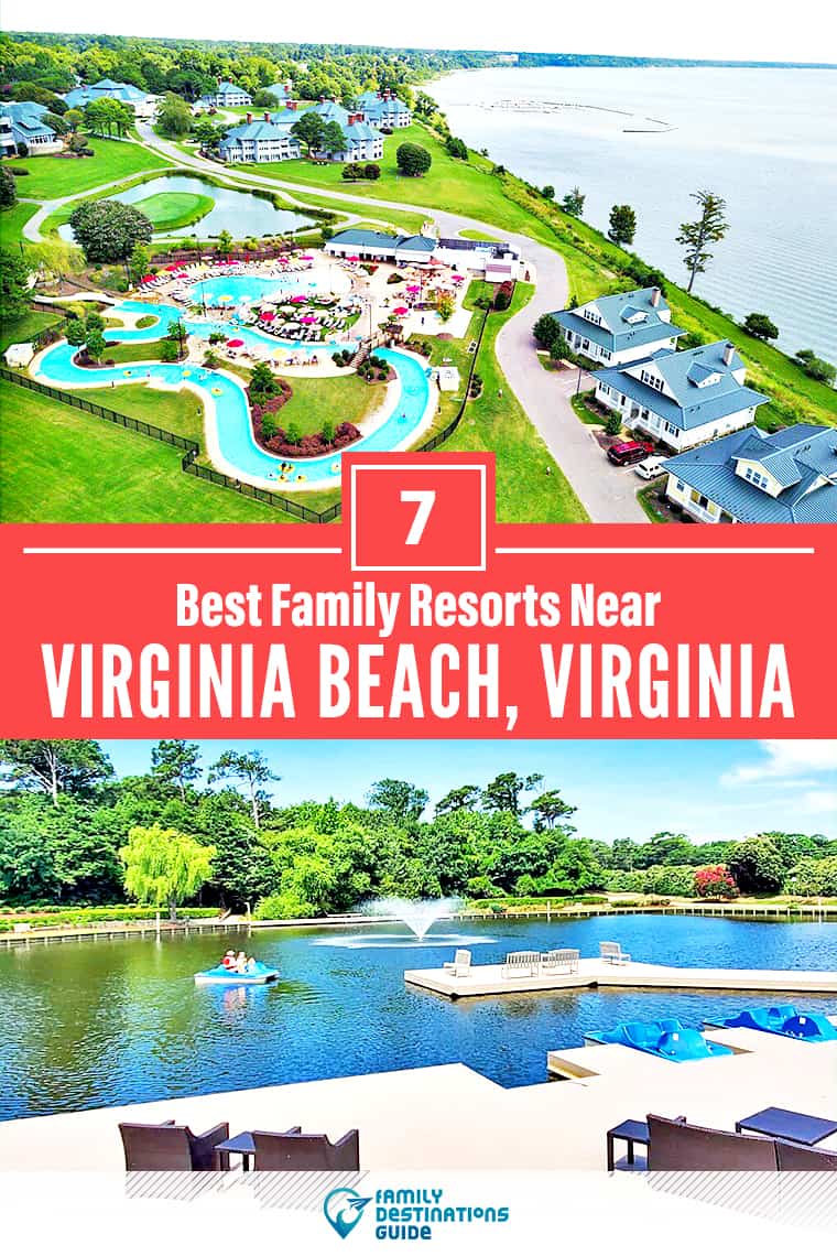 ¡Los 7 mejores resorts familiares cerca de Virginia Beach, VA, que les encantan a todas las edades!