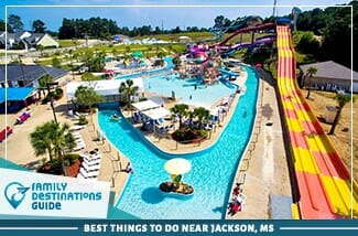 Best Things to Do Near Jackson, MS