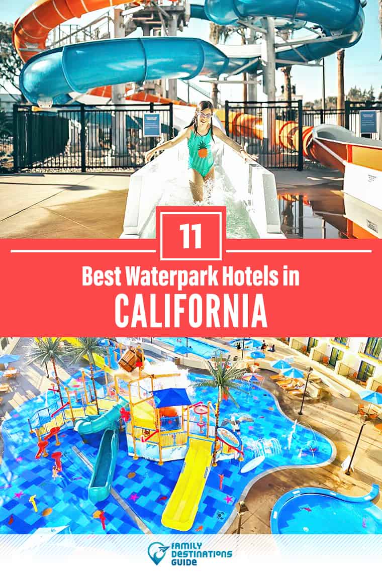 Los 11 mejores hoteles con parque acuático en California