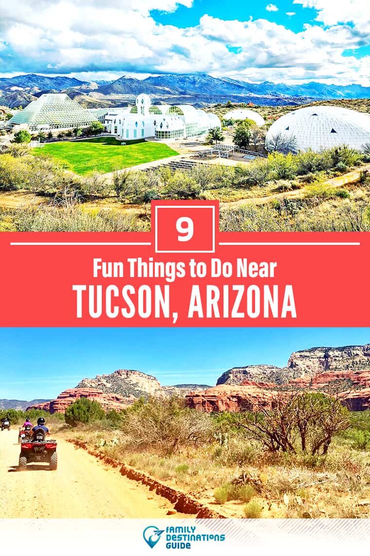 9 Fun Things to Do Near Tucson, AZ: Best Places to Visit Nearby!