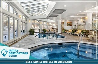Los mejores hoteles familiares en Colorado