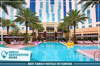 Best Family Hotels In Florida