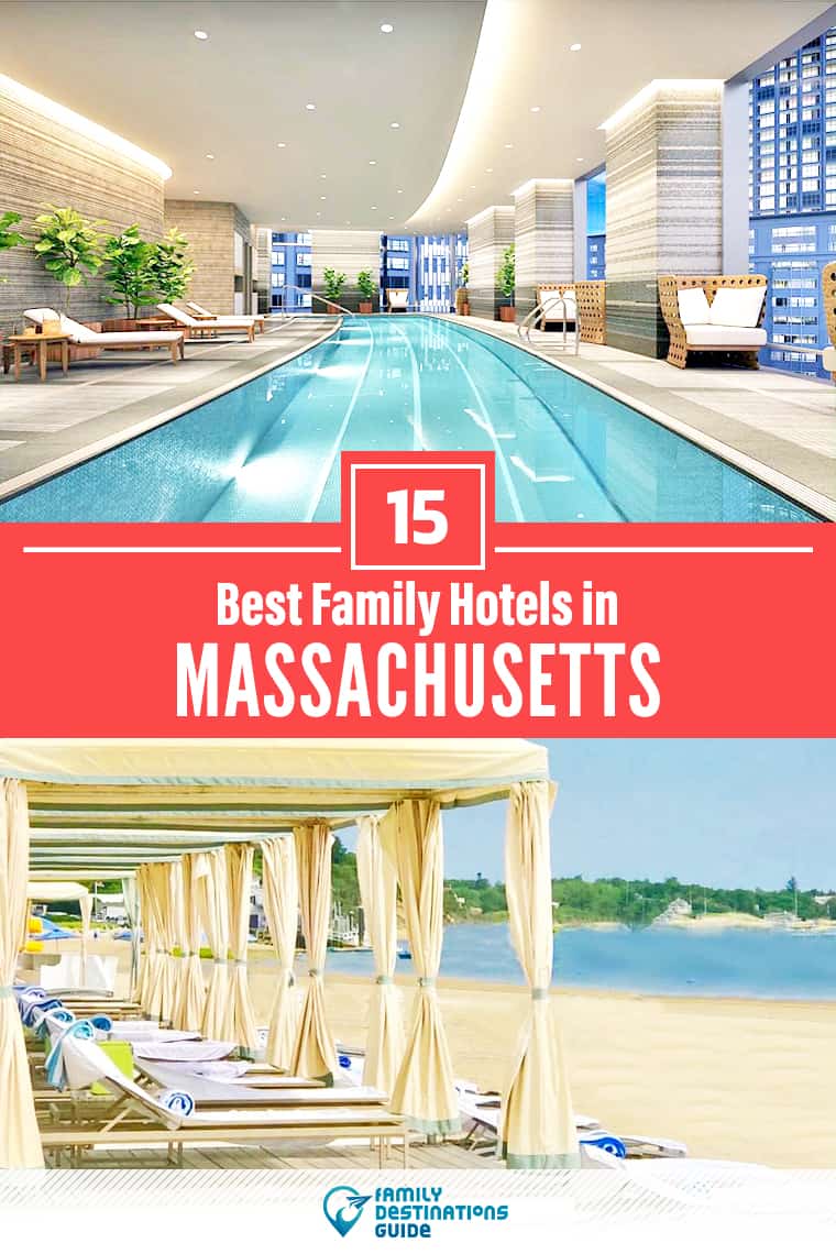 15 Best Family Hotels in Massachusetts — That All Ages Love!