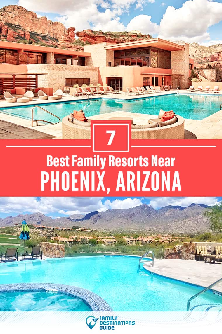 ¡Los 7 mejores resorts familiares cerca de Phoenix, Arizona, que les encantan a todas las edades!