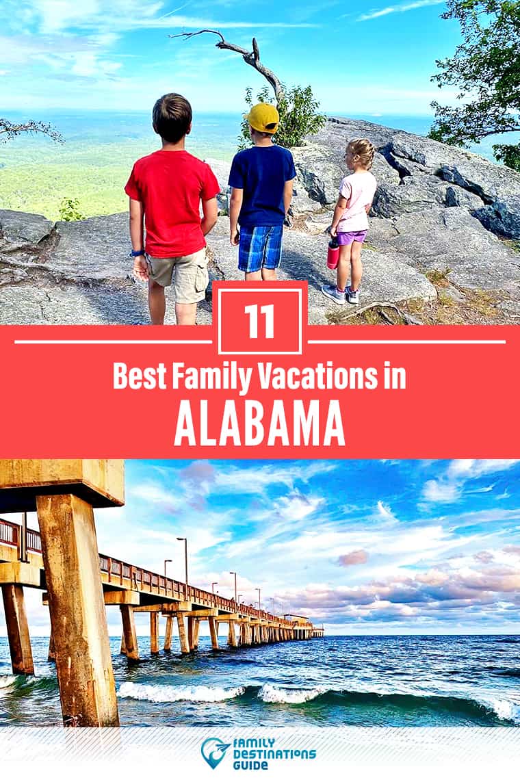 11 Best Family Vacations in Alabama — That All Ages Love!